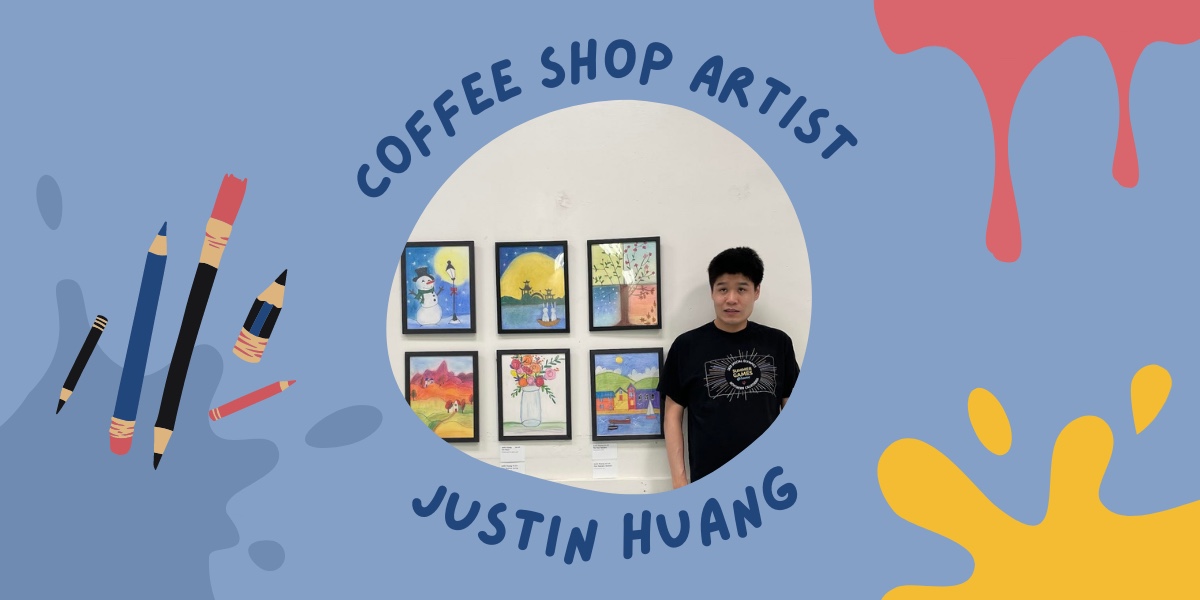 Justin’s Journey as a Coffee Shop Artist